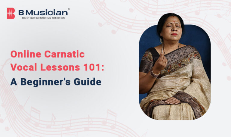 How to Begin Carnatic Vocal Lessons Online – BMusician